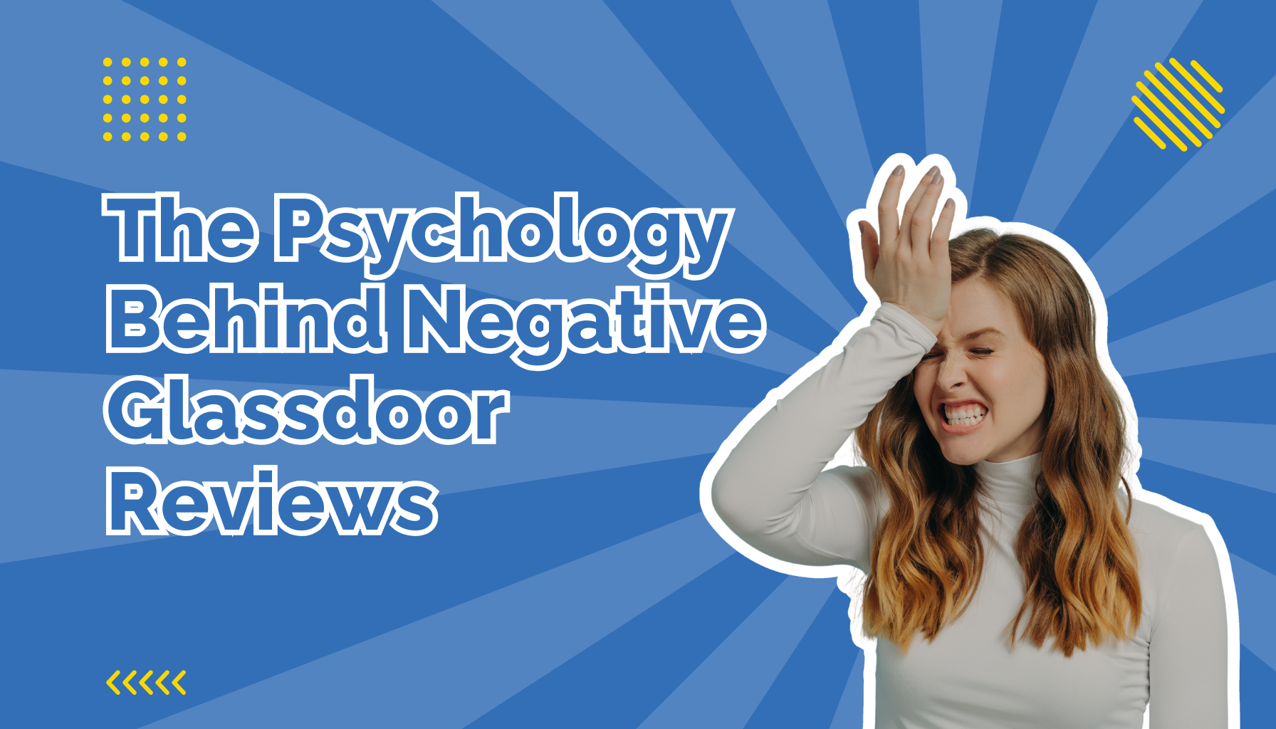 The Psychology Behind Negative Glassdoor Reviews