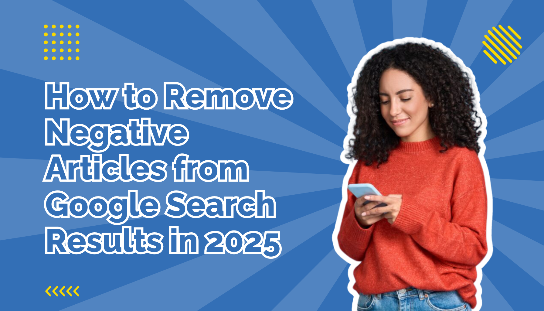 How to Remove Negative Articles from Google Search Results in 2025